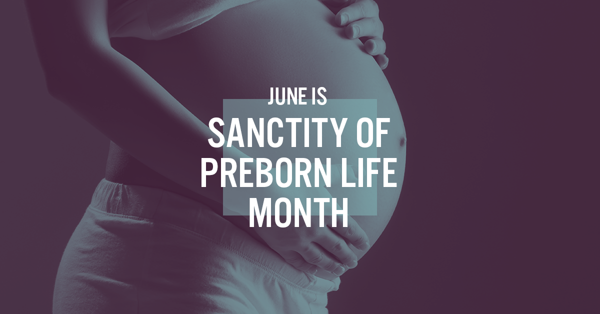 Sanctity of Preborn Life Month – Louisiana Baptists Office of Public Policy