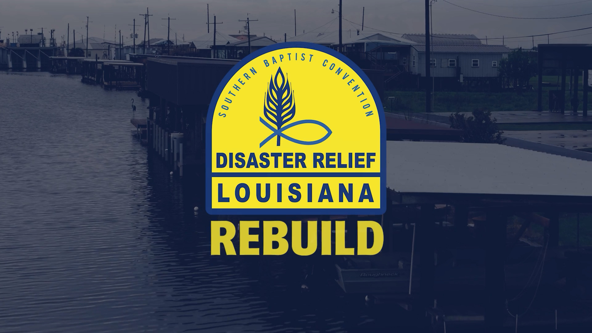 Disaster Relief Rebuild - Louisiana Baptists